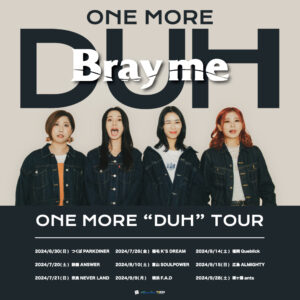 ONE MORE “DUH” TOUR 開催決定!! | Bray me
